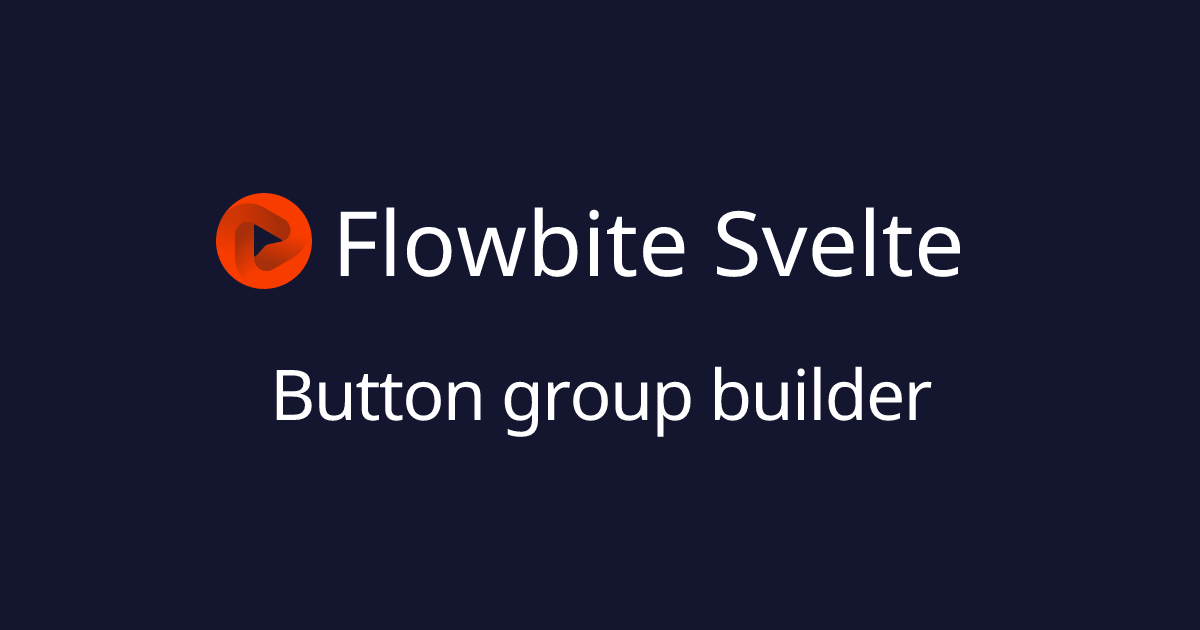 Button group builder - Flowbite