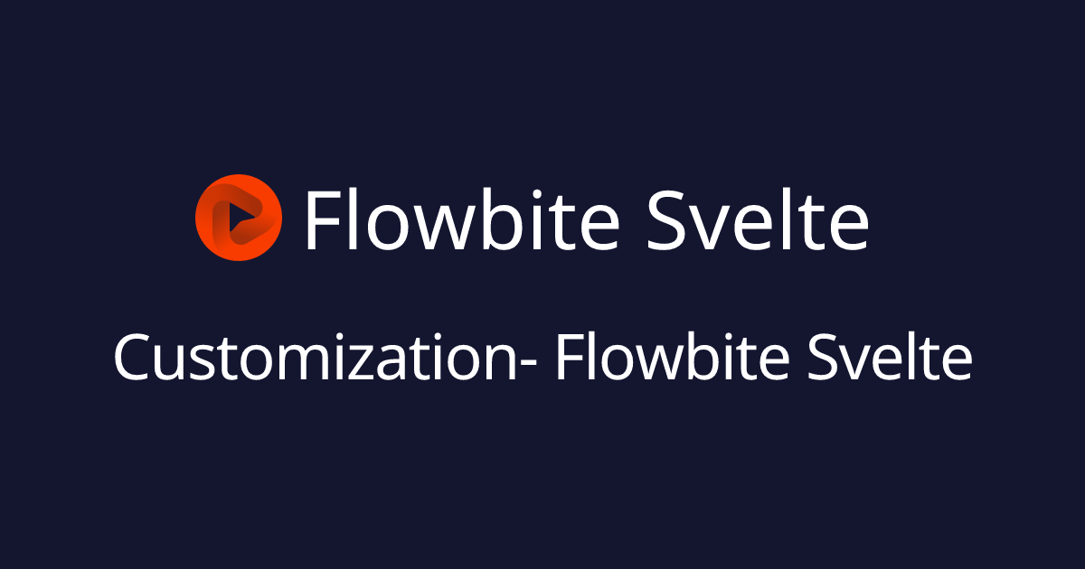 Customization- Flowbite Svelte - Flowbite