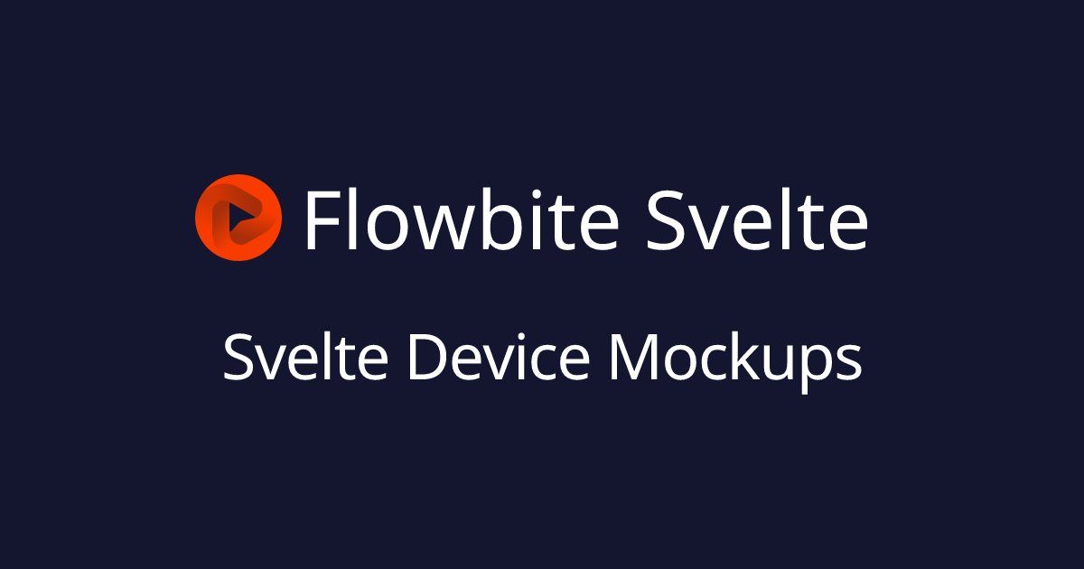 Svelte Device Mockups - Flowbite