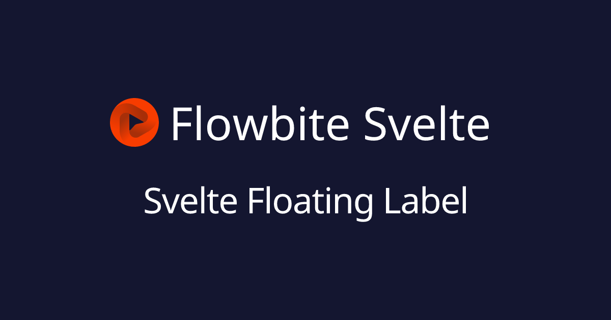 Svelte Floating Label - Flowbite