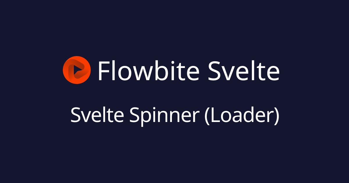 Svelte Spinner (Loader) - Flowbite