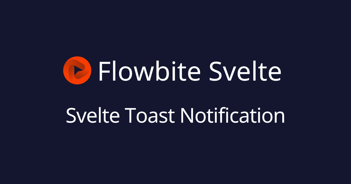 Svelte Toast Notification - Flowbite