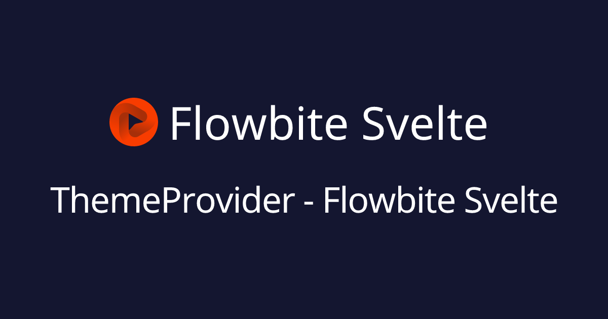 ThemeProvider - Flowbite Svelte - Flowbite