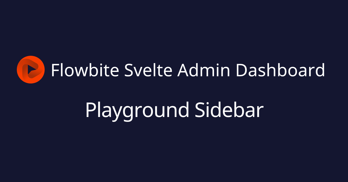 Flowbite Svelte Admin Dashboard - Playground Sidebar